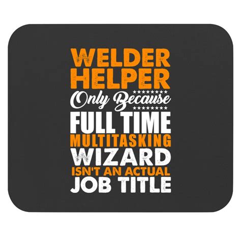 Welder Helper Is Not An Actual Job Title Wizard Mouse Pads Sold By Normandinetta Sku 131216965