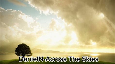 Danieln Across The Skies Youtube