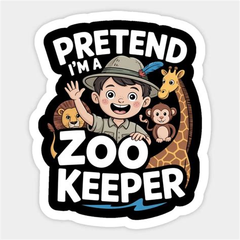 Zoo Keeper Lover Pretend Im A Zoo Keeper Funny Animal Funny Animal