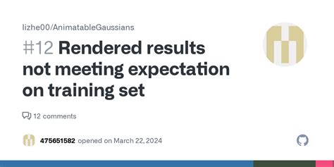 rendered results not meeting expectation on training set · issue 12