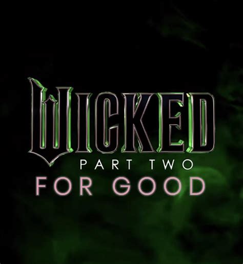 “WICKED PART II: FOR GOOD” releases in theaters on December 25th, 2025. : r/wicked
