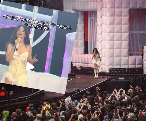 Camila Cabello Mówi Po Polsku Tak Zwróciła Się Do Publiczności Na Open