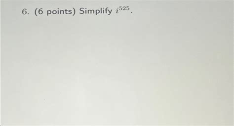 Solved 6 Points Simplify I525 Chegg Com