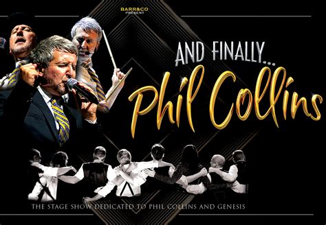 And Finally Phil Collins Theatre Severn