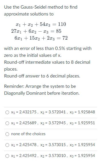 Solved Use The Gauss Seidel Approximate Solutions To Method Chegg