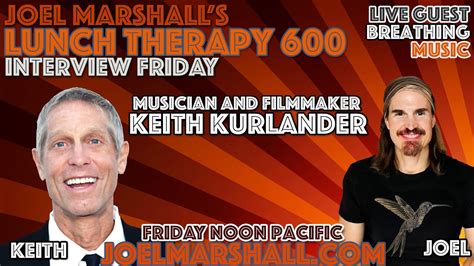 Keith Kurlander Musician And Filmmaker Interview Friday Lunch Therapy 600 Youtube