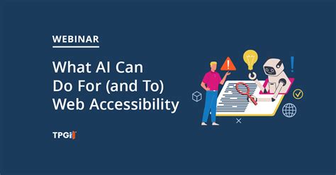 On Demand Webinar What Ai Can Do For And To Web Accessibility Tpgi