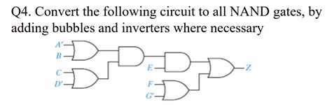 solved q4 convert the following circuit to all nand gates