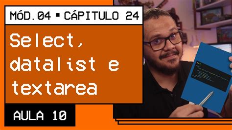 Select Datalist E Textarea Em Html Curso Em Vídeo Html5 E Css3