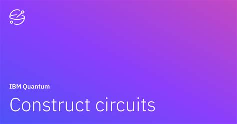Construct Circuits Ibm Quantum Documentation