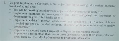 solved a 3 25 pts implement a car class a car object has