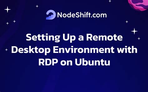 Setting Up A Remote Desktop Environment With Rdp On Ubuntu