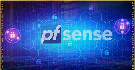 Chia Sẻ Khóa Học pfSense Fundamentals Bảo Mật Network Với pfSense