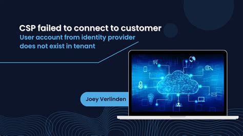 Csp Failed To Connect To Customer User Account From Identity Provider