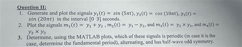 Solved Question II Generate And Plot The Signals Chegg