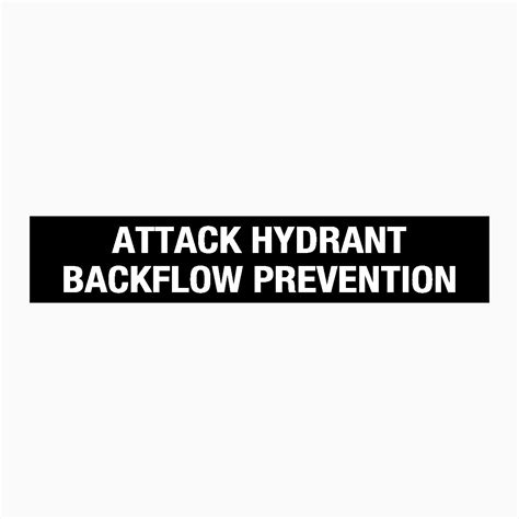 Attack Hydrant Backflow Prevention Sign Safety Signage Get Signs