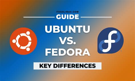 ubuntu vs fedora which one should you choose foss linux