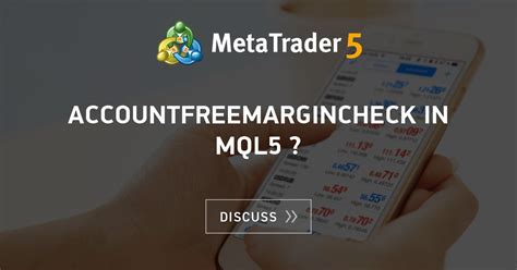 AccountFreeMarginCheck In MQL5 Free Trading Expert Advisors And