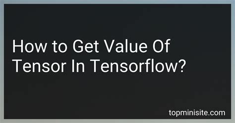 How To Get Value Of Tensor In Tensorflow In 2024
