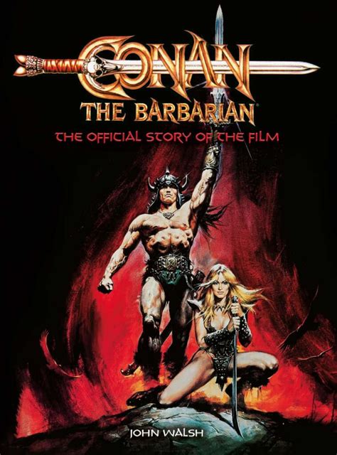 The Official Story Of The Film Conan The Barbarian