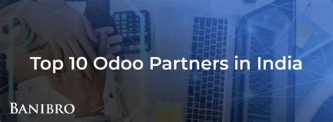 Top Odoo Partners In India Best Odoo Company In India