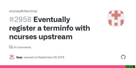 Eventually Register A Terminfo With Ncurses Upstream · Issue 2958