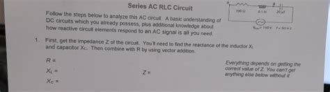 Solved Series Ac Rlc Circuitfollow The Steps Below To
