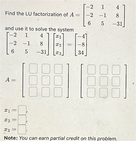 Solved Find The Lu Factorization Of A [ 214 2 1865 31] ﻿and