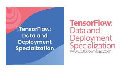 دانلود Coursera TensorFlow Data and Deployment Specialization آموزش تنسورفال