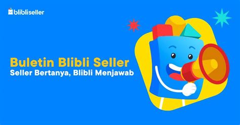 Buletin Blibli Seller Seller Bertanya Blibli Menjawab Edisi Mei