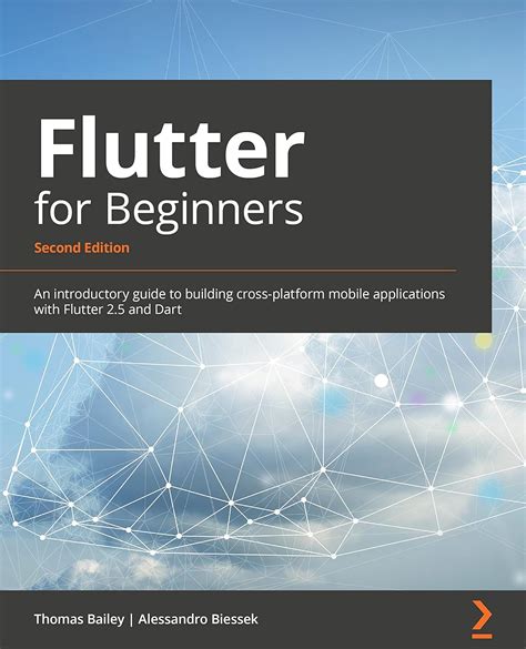Flutter For Beginners An Introductory Guide To Building Cross Platform Mobile Applications With