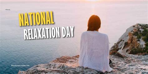 National Relaxation Day August 15 Dates History And Quotes