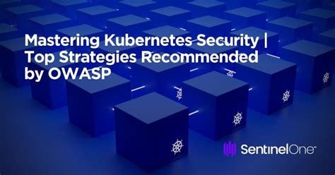 OWASP Kubernetes Security Top Risks Solutions