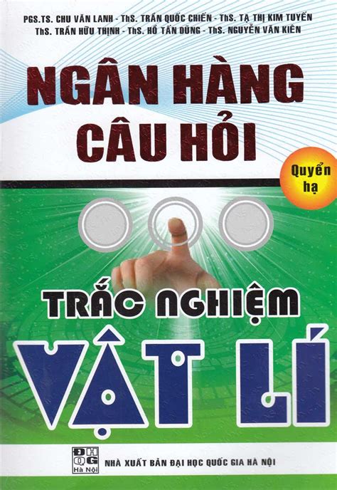 [Tải ebook] Ngân Hàng Câu Hỏi Trắc Nghiệm Vật Lý - Quyển Hạ PDF ...