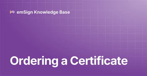Ordering A Certificate Emsign Knowledge Base