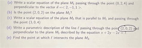 Solved A Write A Scalar Equation Of The Plane M₁ Passing