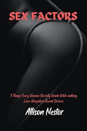 SEX FACTORS Things Every Woman Secretly Wants While Making Love Unspoken Sexual Desires
