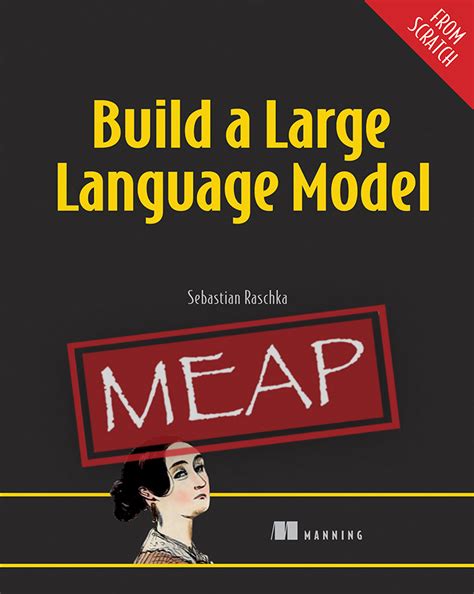 Ebook Build A Large Language Model From Scratch By Sebastian Raschka Isbn 9781633437166