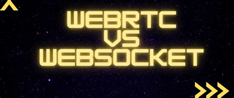Comparing Webrtc And Websocket Choosing The Right Technology For Real