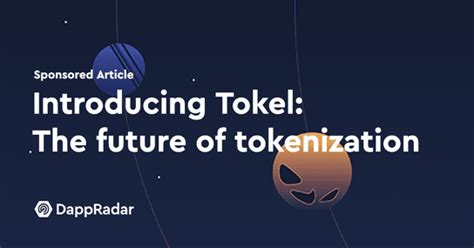Introducing Tokel The Future Of Tokenization