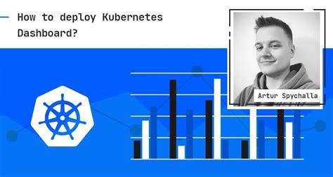 Youve Probably Seen Kubernetes Dashboard In Action Its An Awesome