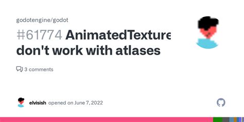 AnimatedTextures Don T Work With Atlases Issue Godotengine Godot GitHub