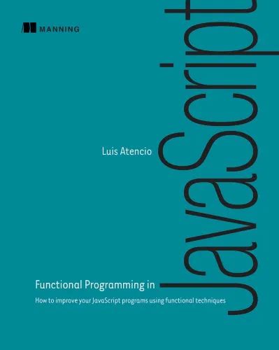 Functional Programming In Javascript How To Improve Your Javascript