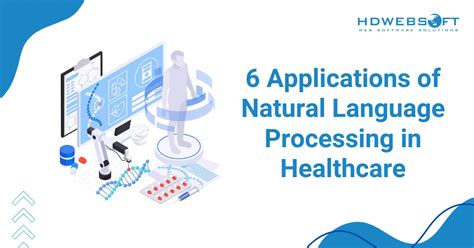 6 Applications Of Natural Language Processing In Healthcare Hdwebsoft