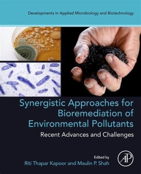 Synergistic Approaches For Bioremediation Of Environmental Pollutants Recent Fachbuch