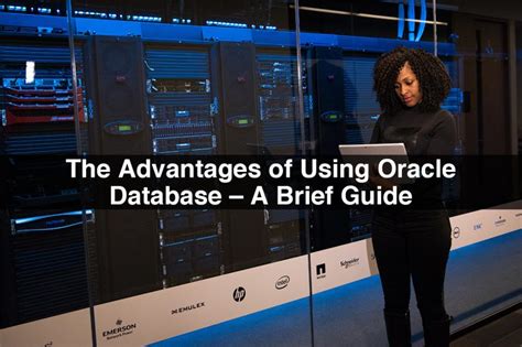 The Advantages Of Using Oracle Database A Brief Guide
