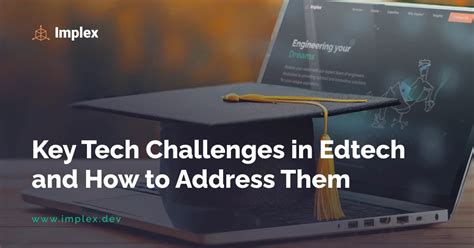 Key Tech Challenges In Edtech And How To Address Them Implex