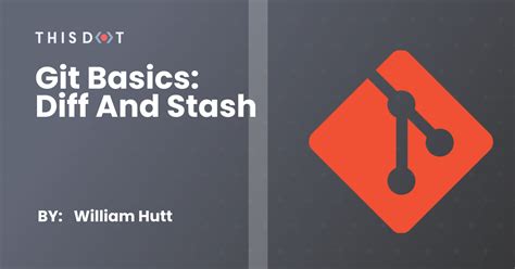 Git Basics Diff And Stash This Dot Labs