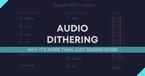 Audio Dithering Why Its More Than Just Adding Noise Audio Sorcerer