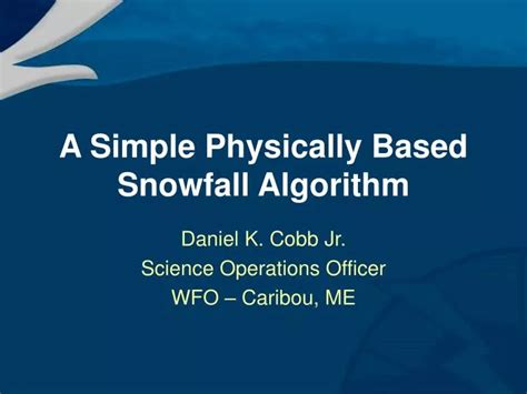 Ppt A Simple Physically Based Snowfall Algorithm Powerpoint